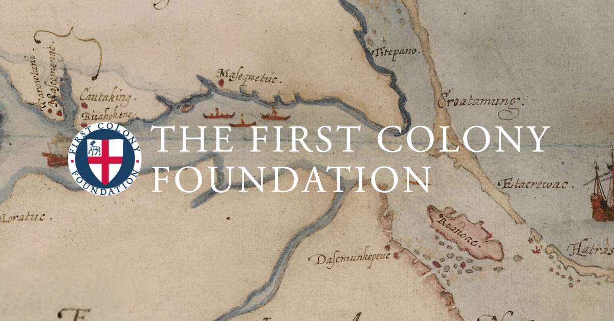The First Colony Foundation: In Search of Elizabethan America